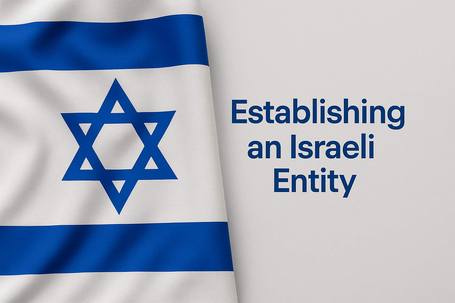 Establishing an Israeli Entity: A Guide for Foreign Companies and ...